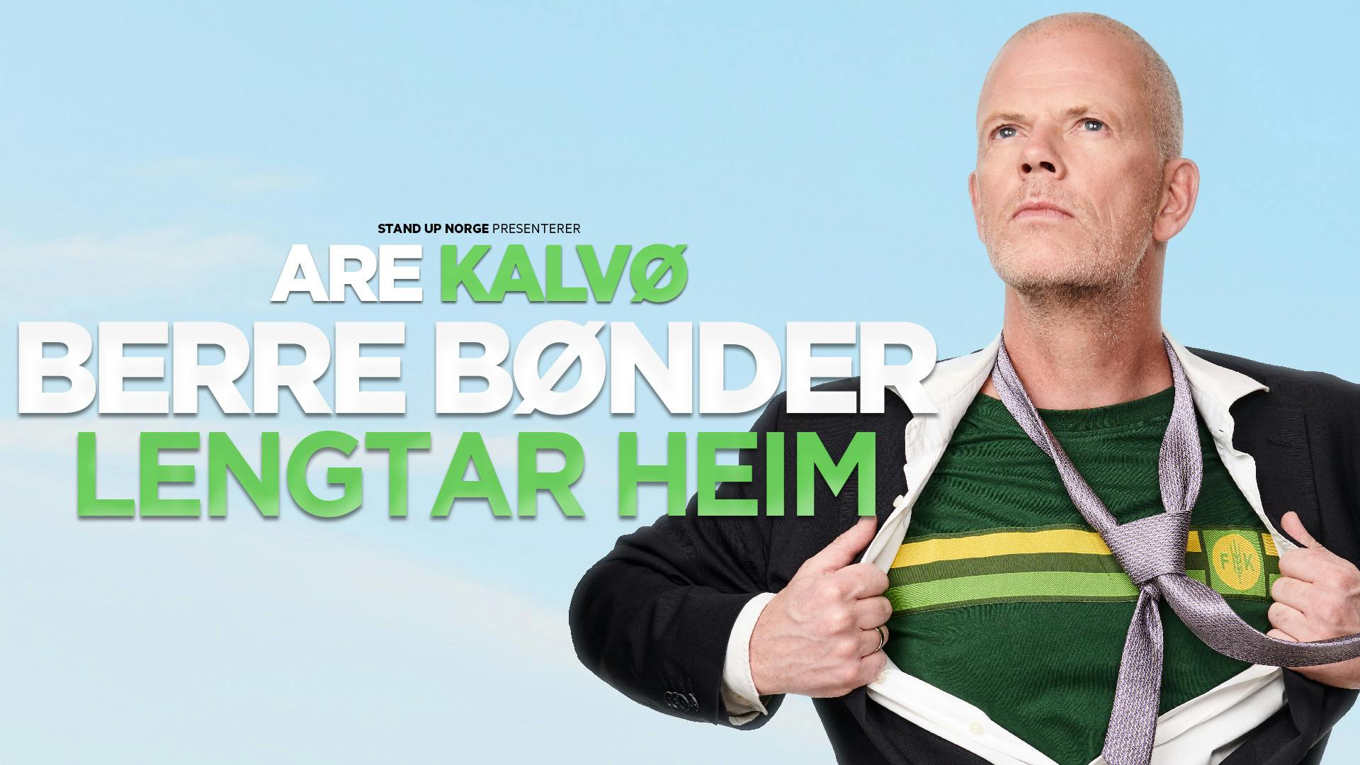 Stand Up Norge AS presenterer «ARE KALVØ – BERRE BØNDER LENGTAR HEIM ...